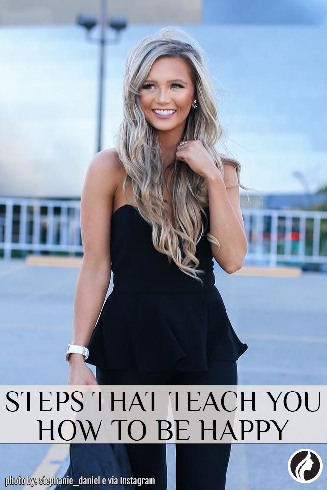 15 Steps That Teach You How to Be Happy!