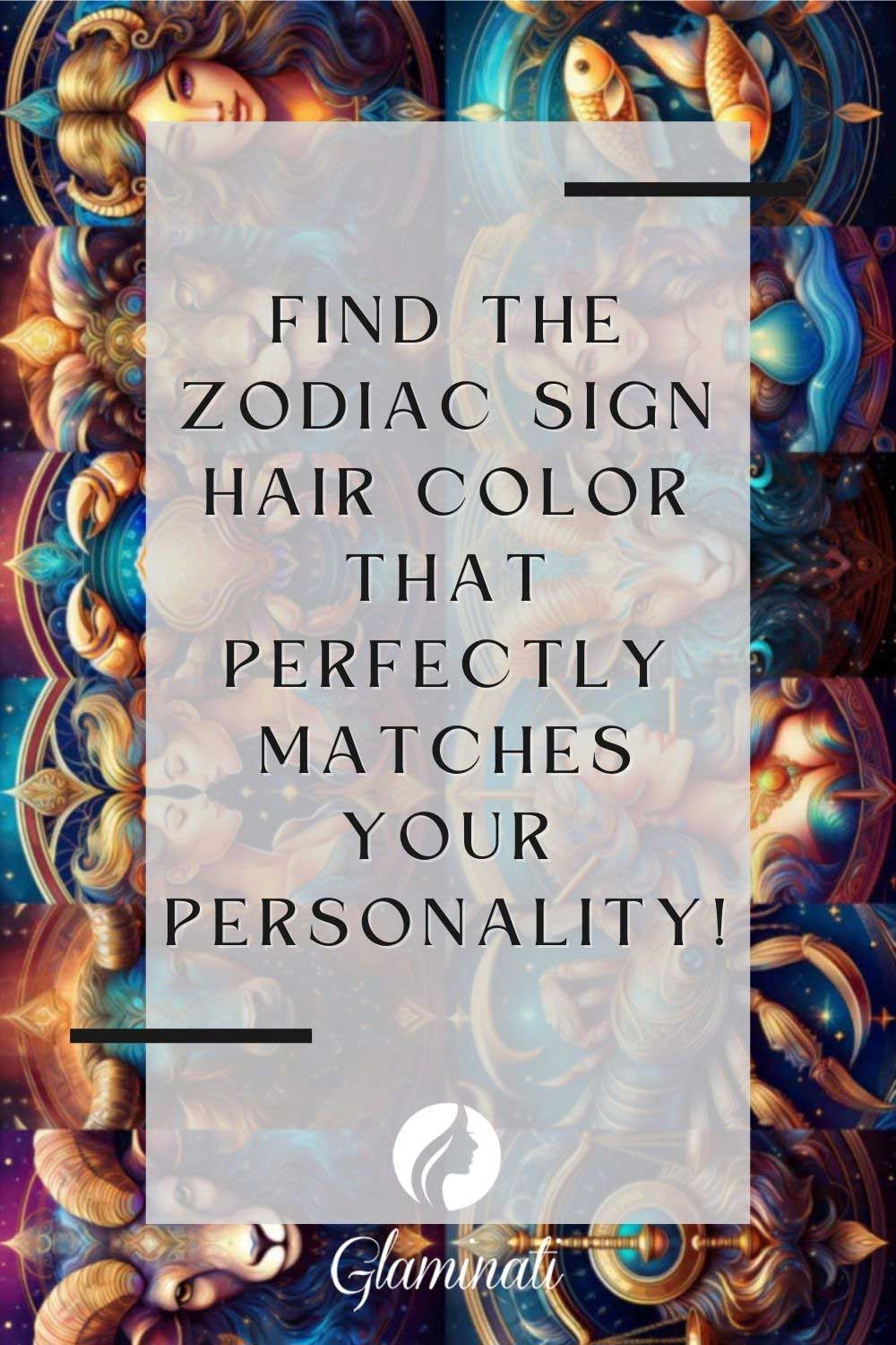 Zodiac Sign Hair Color - Find Your Lucky One